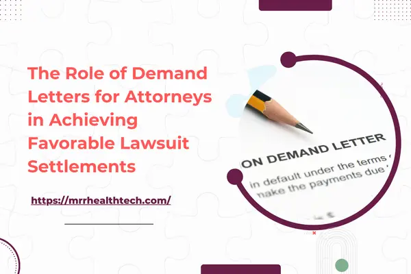 The Role of Demand Letters for Attorneys in Achieving Favorable Lawsuit ...