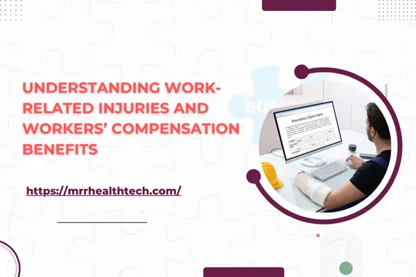 Workers' Compensation BenefitsUnderstanding Work-Related Injuries and ...